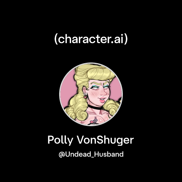 Chat with Polly VonShuger | character.ai | AI Chat, Reimagined–Your ...