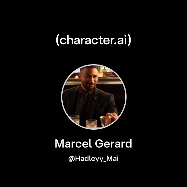 Chat with Marcel Gerard | character.ai | AI Chat, Reimagined–Your Words ...