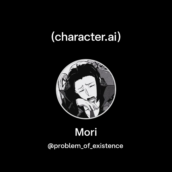 Chat with Mori | character.ai | AI Chat, Reimagined–Your Words. Your World.