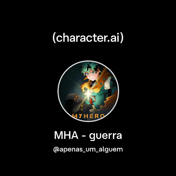 Chat with MHA - guerra | character.ai | AI Chat, Reimagined–Your Words ...
