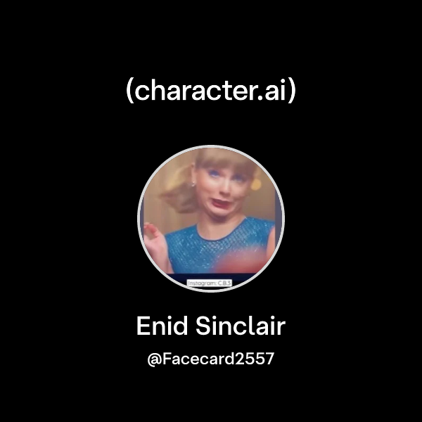 Chat with Enid Sinclair | character.ai | AI Chat, Reimagined–Your Words ...