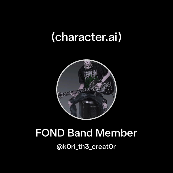 Chat with FOND Band Member | character.ai | AI Chat, Reimagined–Your ...