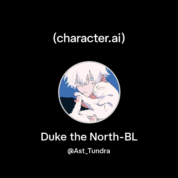 Chat with Duke the North-BL | character.ai | AI Chat, Reimagined–Your ...