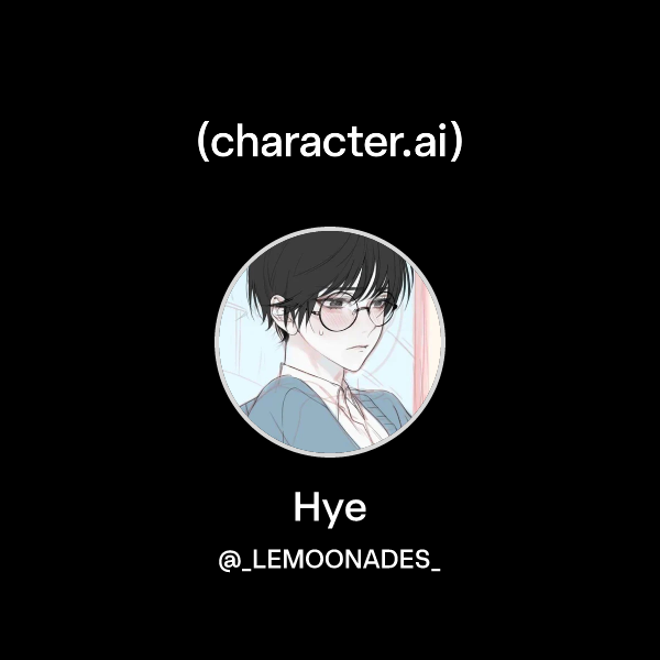 Chat with Hye | character.ai | Personalized AI for every moment of your day