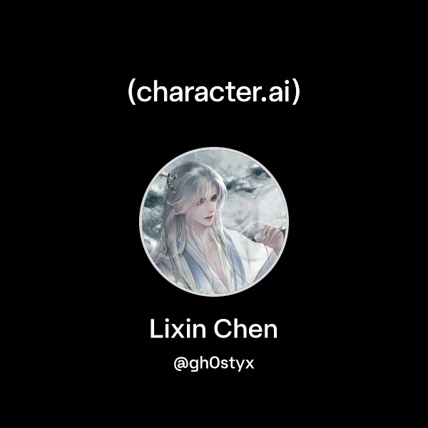 Chat with Lixin Chen | character.ai | AI Chat, Reimagined–Your Words. Your World.