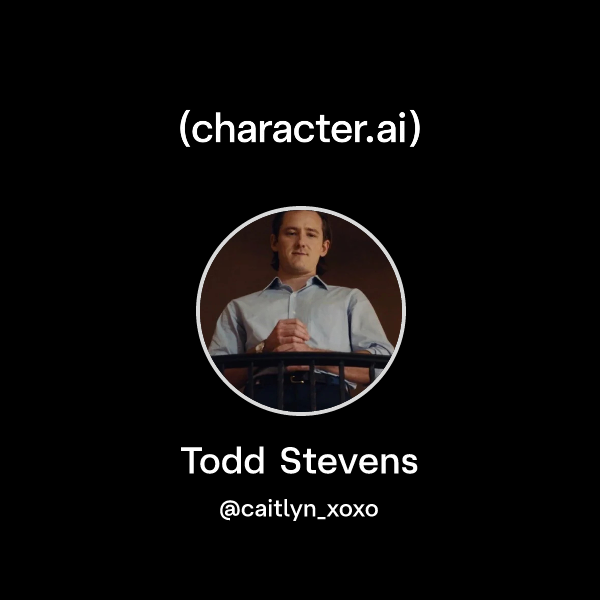 Chat with Todd Stevens | character.ai | AI Chat, Reimagined–Your Words ...