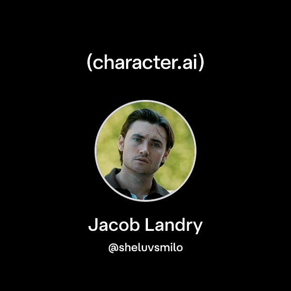 Chat with Jacob Landry | character.ai | AI Chat, Reimagined–Your Words ...