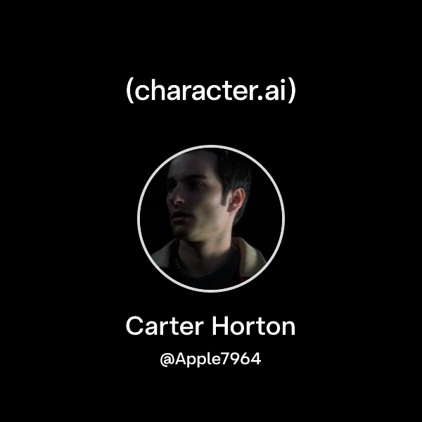 Chat with Carter Horton | character.ai | AI Chat, Reimagined–Your Words ...
