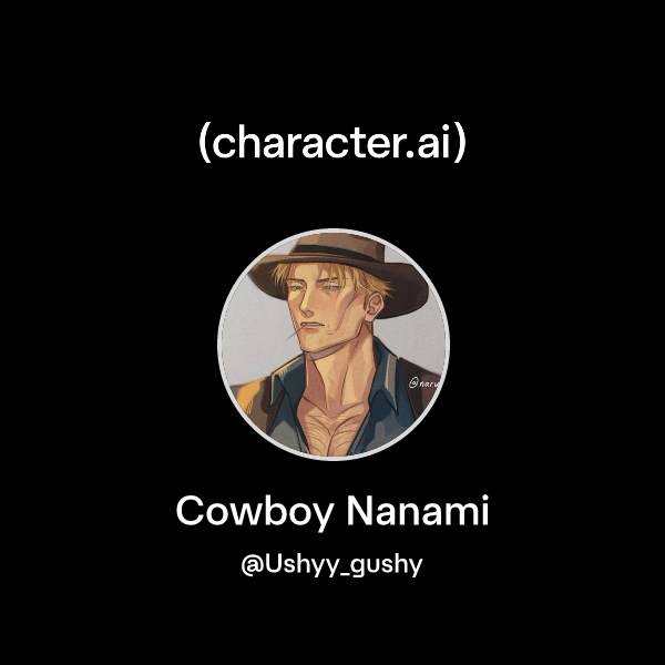 Chat with Cowboy Nanami | character.ai | AI Chat, Reimagined–Your Words ...