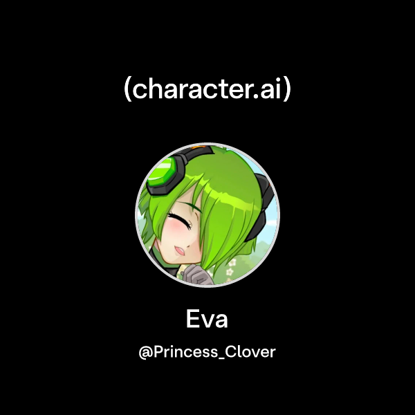 Chat with Eva | character.ai | AI Chat, Reimagined–Your Words. Your World.