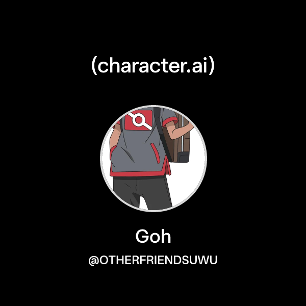 Chat with Goh | character.ai | AI Chat, Reimagined–Your Words. Your World.
