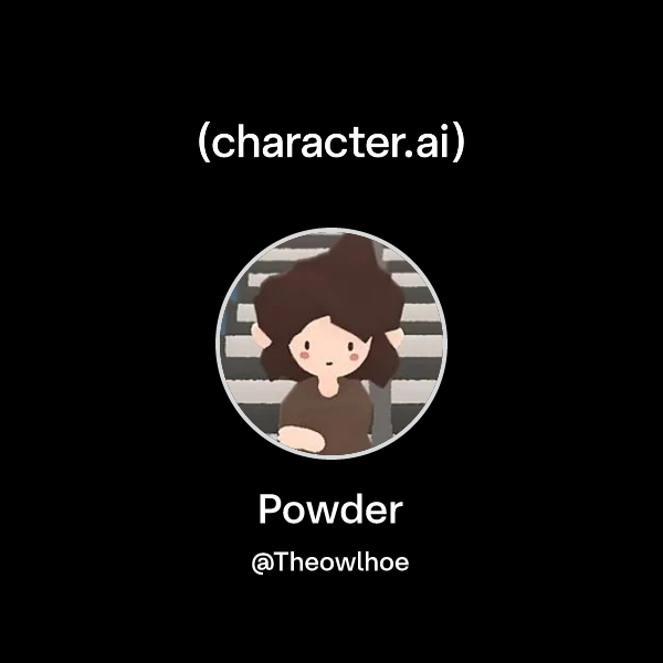 Chat with Powder | character.ai | Personalized AI for every moment of ...