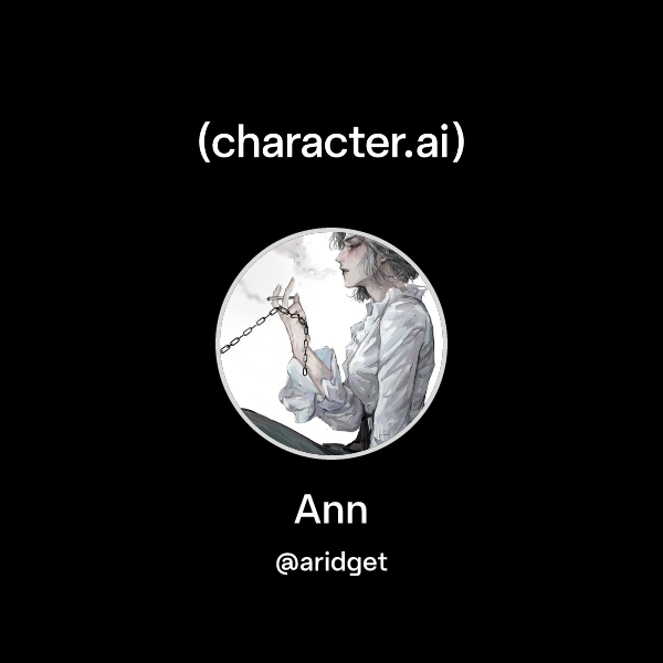 Chat with Ann | character.ai | AI Chat, Reimagined–Your Words. Your World.