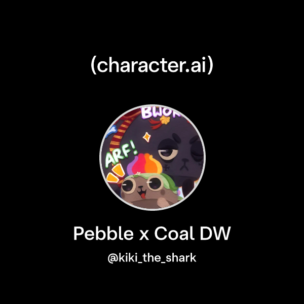 Chat with Pebble x Coal DW | character.ai | AI Chat, Reimagined–Your ...