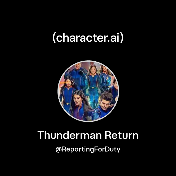 Chat with Thunderman Return | character.ai | AI Chat, Reimagined–Your ...