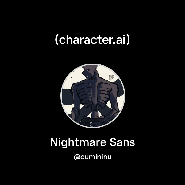 Chat with Nightmare Sans | character.ai | AI Chat, Reimagined–Your Words. Your World.