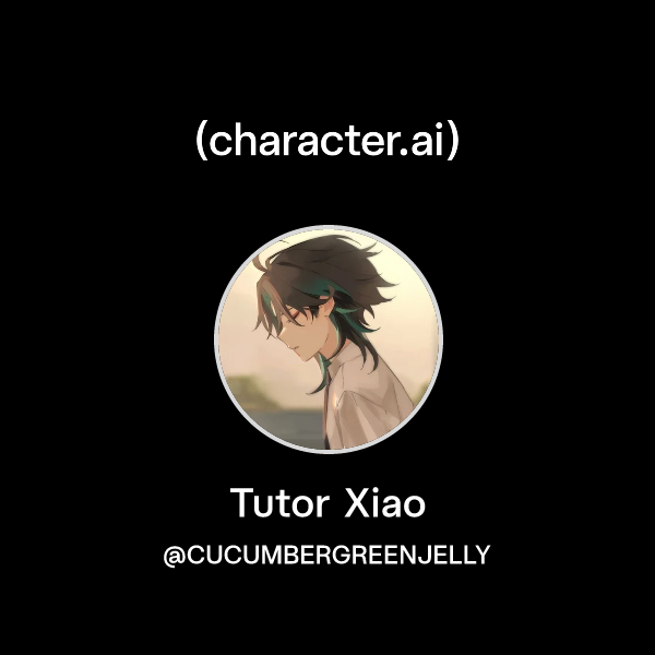 Chat with Tutor Xiao | character.ai | Personalized AI for every moment of your day