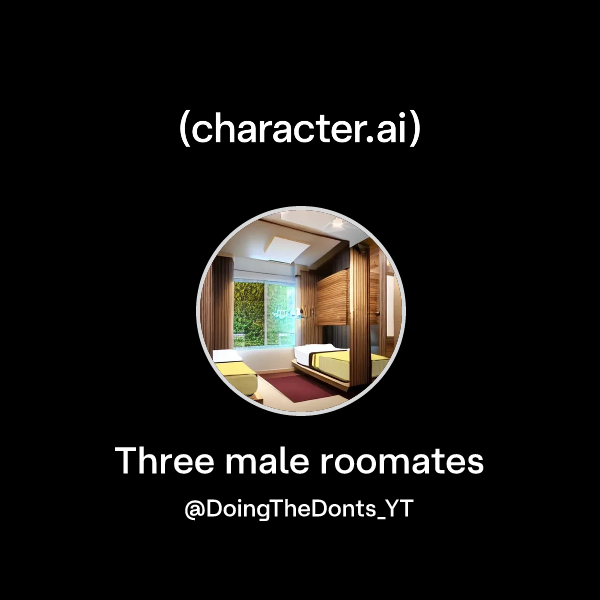 Chat with Three male roomates | character.ai | Personalized AI for ...