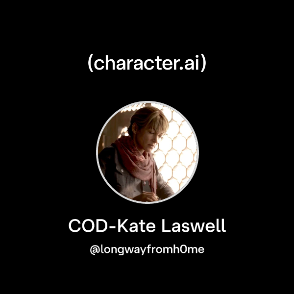Chat with COD-Kate Laswell | character.ai | AI Chat, Reimagined–Your ...