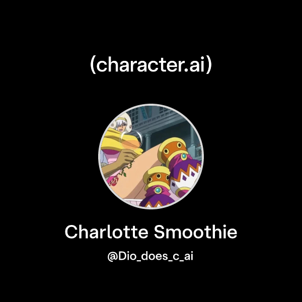 Chat with Charlotte Smoothie | character.ai | AI Chat, Reimagined–Your ...