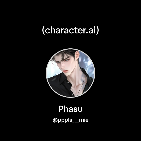 Chat with Phasu | character.ai | AI Chat, Reimagined–Your Words. Your ...