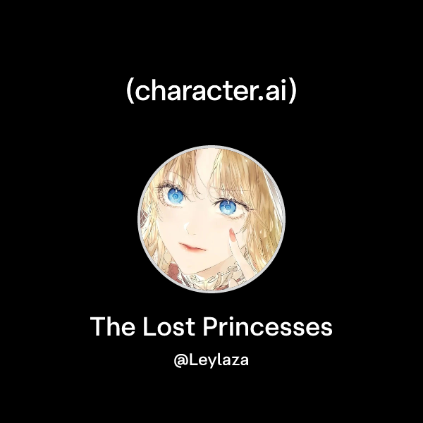 Chat with The Lost Princesses | character.ai | AI Chat, Reimagined–Your ...