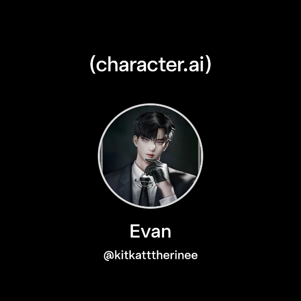 Chat with Evan | character.ai | AI Chat, Reimagined–Your Words. Your World.