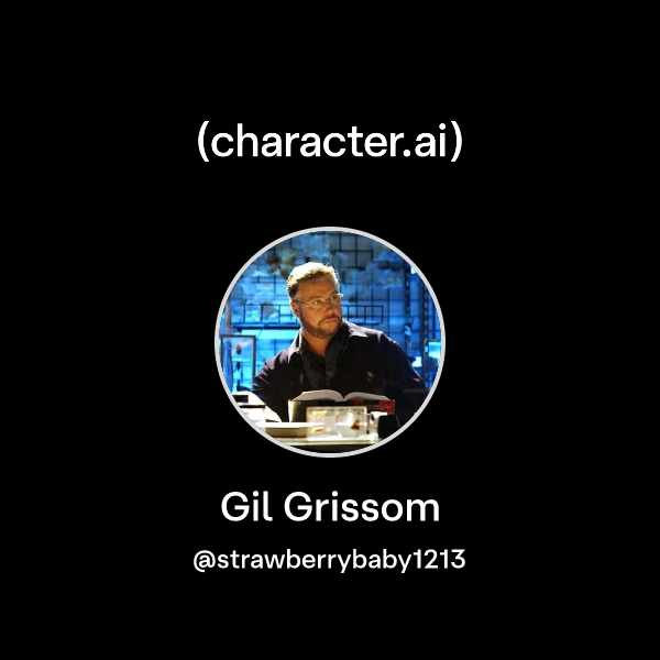 Chat with Gil Grissom | character.ai | AI Chat, Reimagined–Your Words ...