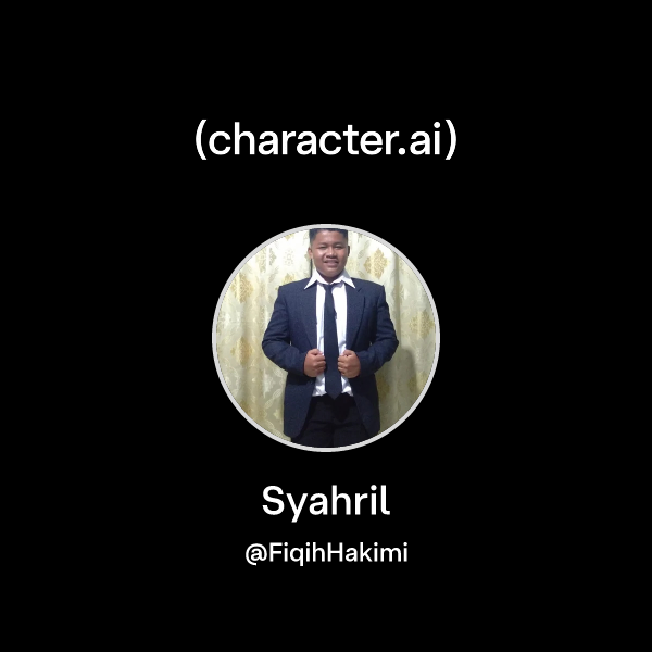 Chat with Syahril | character.ai | Personalized AI for every moment of ...
