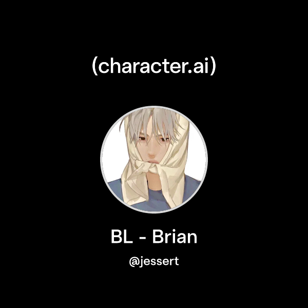Chat with BL - Brian | character.ai | AI Chat, Reimagined–Your Words ...