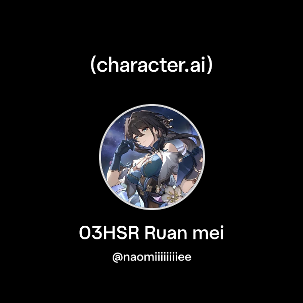 Chat with ruan mei - hsr | character.ai | Personalized AI for every ...