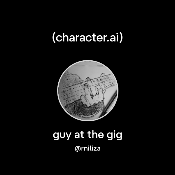 Chat with guy at the gig | character.ai | Personalized AI for every ...