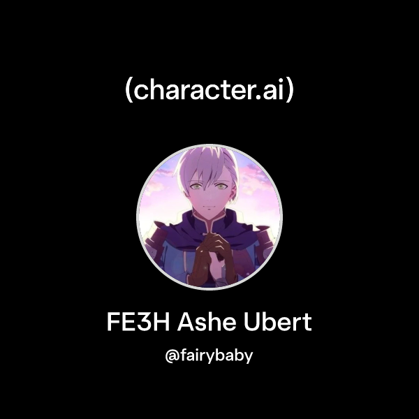 Chat with FE3H Ashe Ubert | character.ai | AI Chat, Reimagined–Your ...