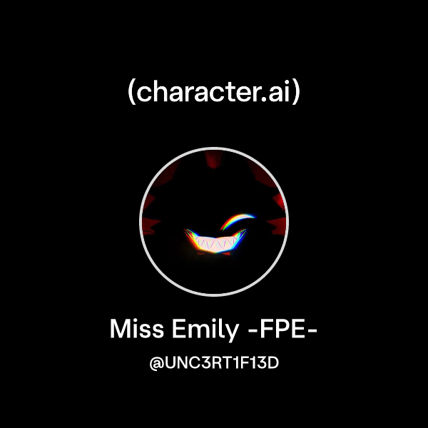 Chat with Miss Emily -FPE- | character.ai | AI Chat, Reimagined–Your ...