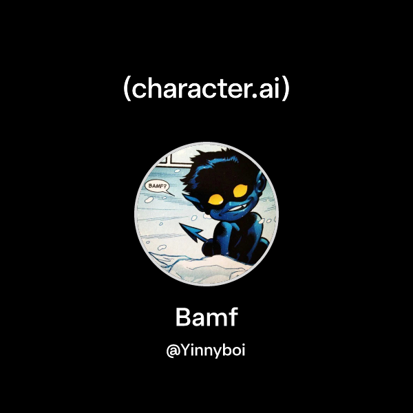 Chat with Bamf | character.ai | AI Chat, Reimagined–Your Words. Your World.