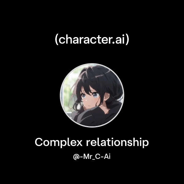 Chat with Complex relationship | character.ai | AI Chat, Reimagined ...
