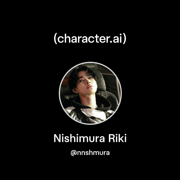 Chat with Nishimura Riki | character.ai | Personalized AI for every ...