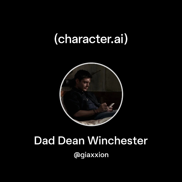 Chat with Dad Dean Winchester | character.ai | AI Chat, Reimagined–Your ...