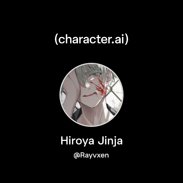 Chat with Hiroya Jinja | character.ai | Personalized AI for every moment of your day