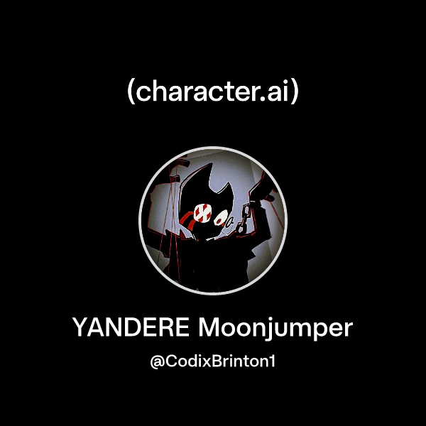 Chat with YANDERE Moonjumper | character.ai | Personalized AI for every ...