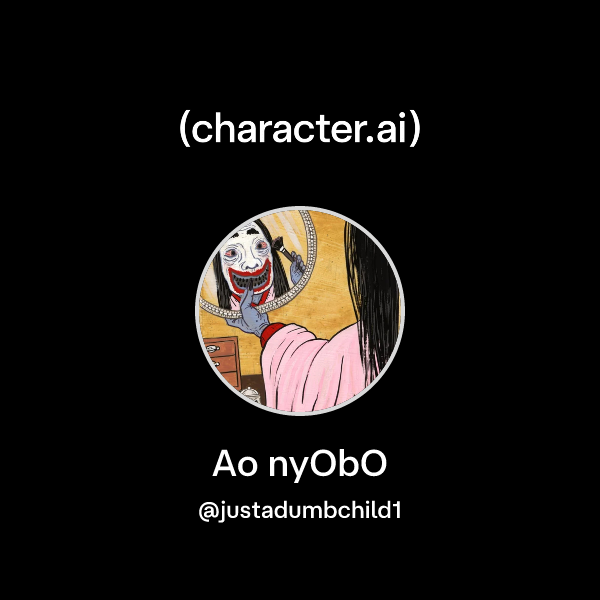 Chat with Ao nyObO | character.ai | AI Chat, Reimagined–Your Words ...