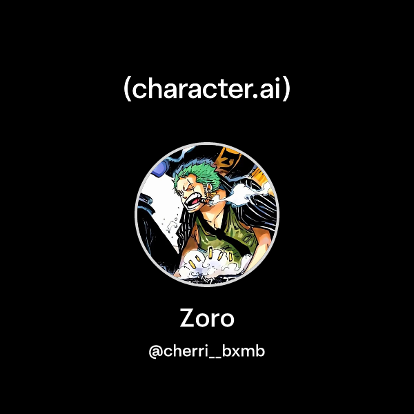 Chat with Zoro | character.ai | AI Chat, Reimagined–Your Words. Your World.