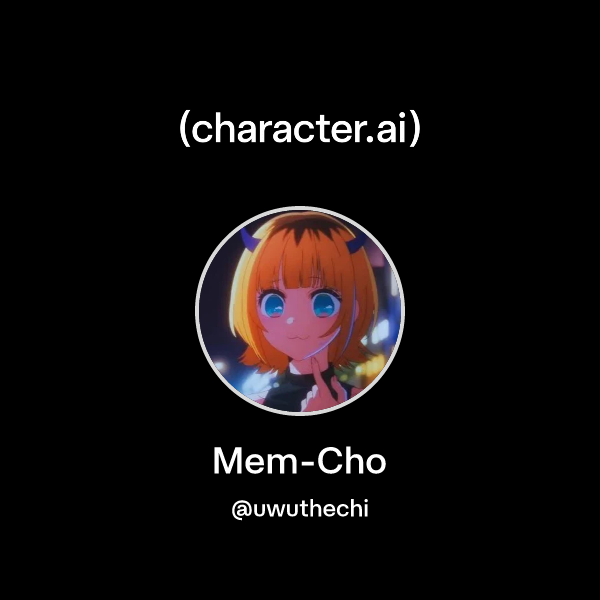 Chat with Mem-Cho | character.ai | Personalized AI for every moment of ...