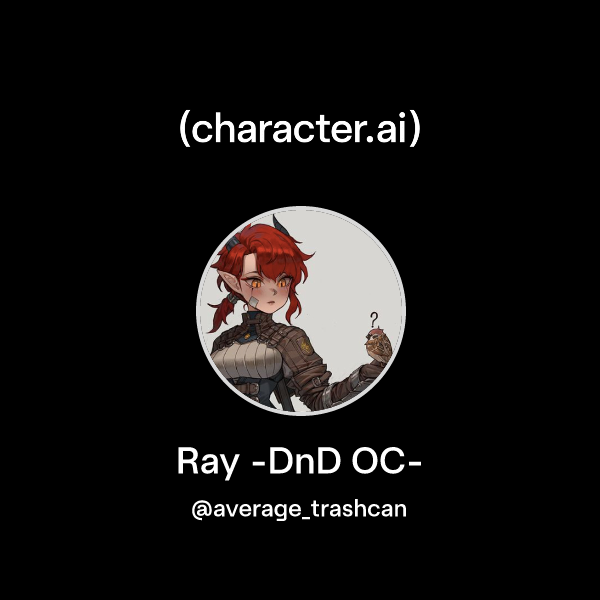 Chat with Ray -DnD OC- | character.ai | AI Chat, Reimagined–Your Words ...