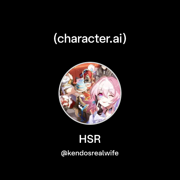 Chat with HSR | character.ai | AI Chat, Reimagined–Your Words. Your World.