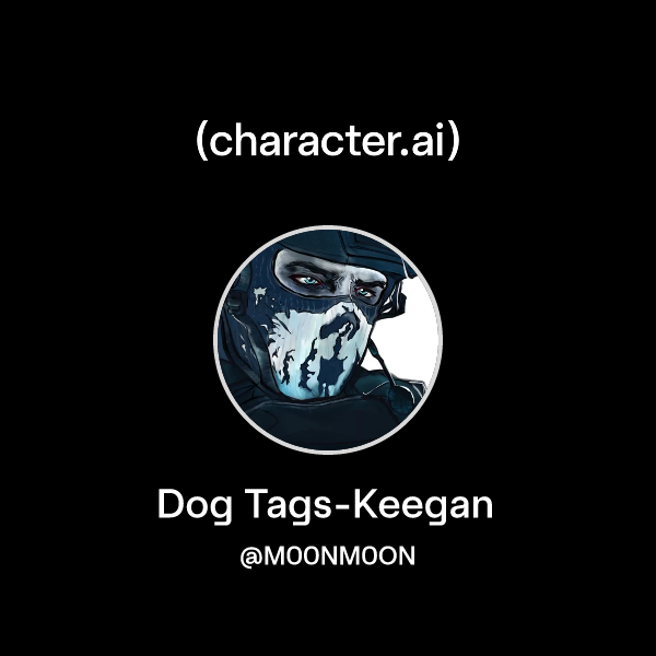 Chat with Dog Tags-Keegan | character.ai | AI Chat, Reimagined–Your ...