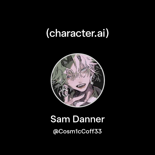 Chat with Sam Danner | character.ai | Personalized AI for every moment ...