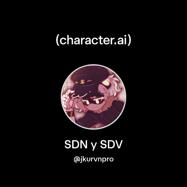 Chat with SDN y SDV | character.ai | AI Chat, Reimagined–Your Words ...