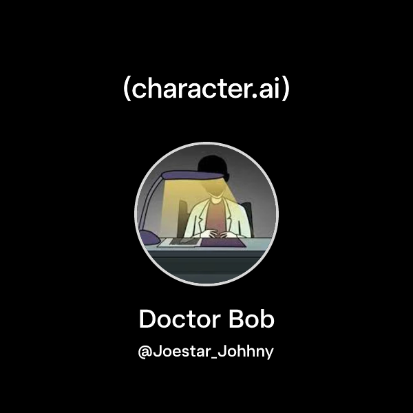 Chat with Doctor Bob | character.ai | AI Chat, Reimagined–Your Words ...