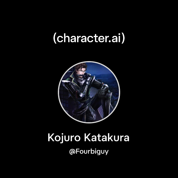 Chat with Kojuro Katakura | character.ai | Personalized AI for every ...